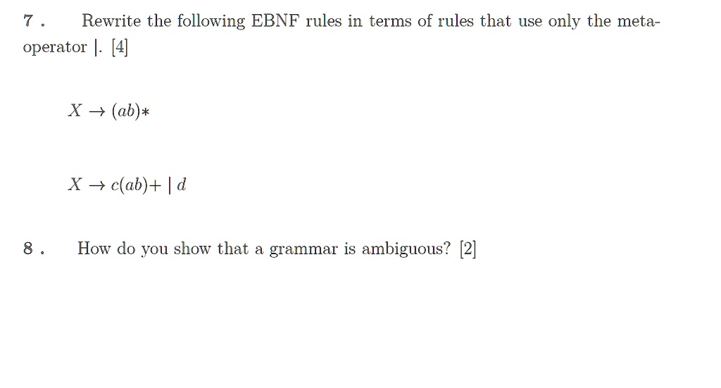 Solved 7 Rewrite The Following Ebnf Rules In Terms Of Rules That Use Only The Meta Operator 4214