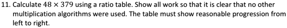 11. Calculate 48 ×379 using a ratio table. Show all work so...