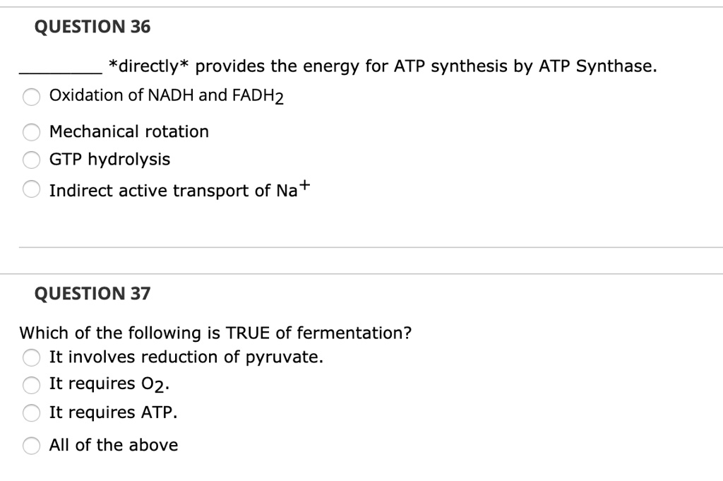 SOLVED: QUESTION 36 *directly* provides the energy for ATP synthesis by ...