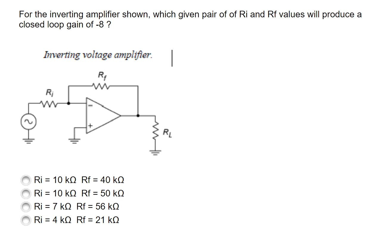 SOLVED: For the inverting amplifier shown, which given pair of of Ri and Rf values will produce ...