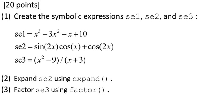 SOLVED: 1) Create the symbolic expressions se1, se2, and se3. se1 = x^3 ...