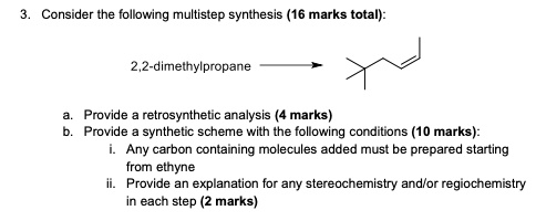 SOLVED: Consider the following multistep synthesis (16 marks total): 2,2-dimethylpropane Provide ...