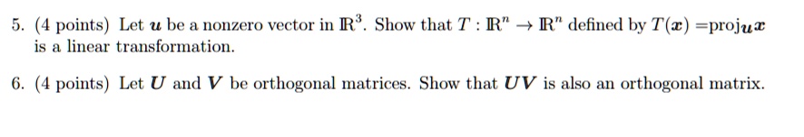 SOLVED: (4 points) Let be a nOnzero vector in R?. Show that T R" linear transformation; R ...