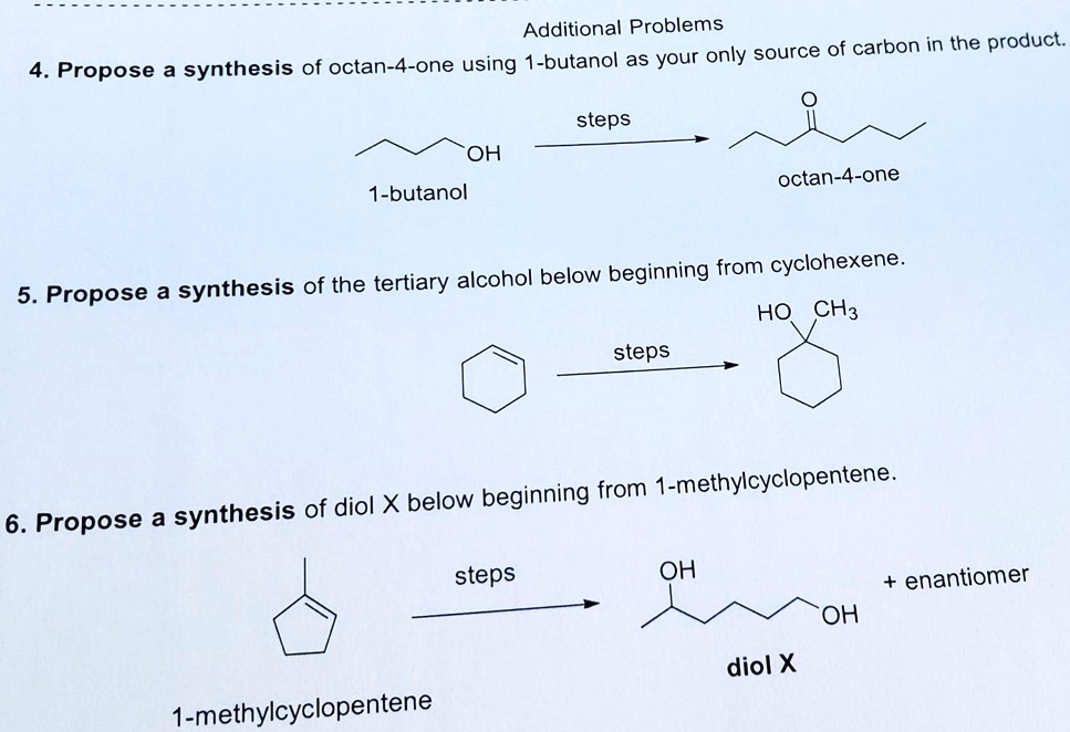 SOLVED: Additional Problems 1. OH octan-4-one 1-butanol 5. Propose a synthesis of the tertiary ...