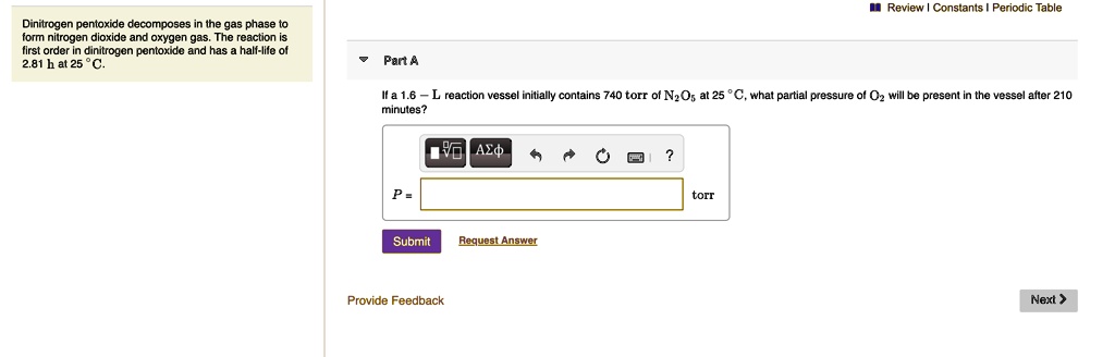 SOLVED: Review Constants Periodic Table Dinitrogen pentoxide decomposes in the gas phase ...