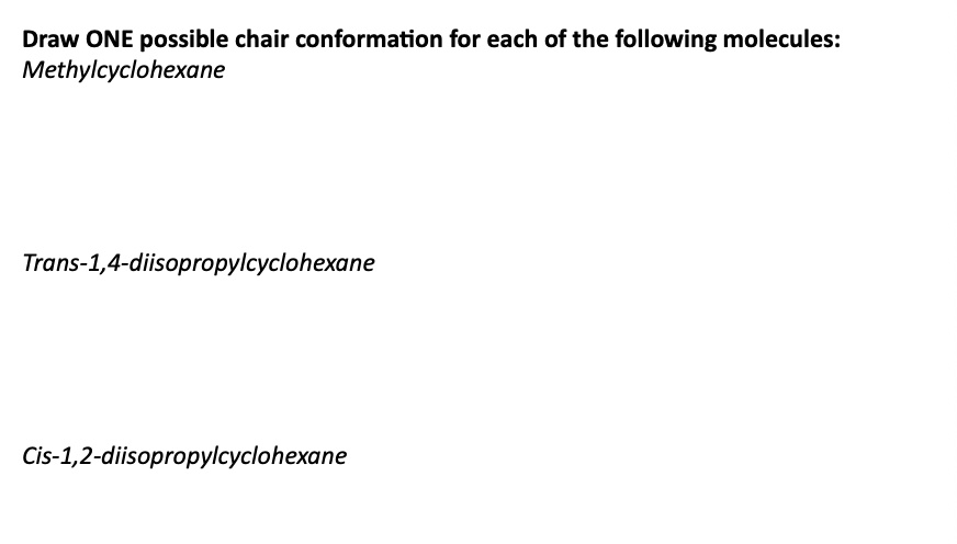 Draw ONE possible chair conformation for each of the following ...