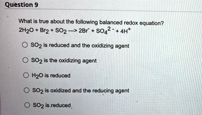 question 9 what is true about the following balanced redox equation ...