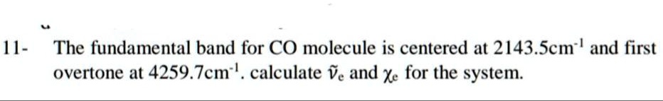 SOLVED: The fundamental band for the CO molecule is centered at 2143.5 cm-1 and the first ...