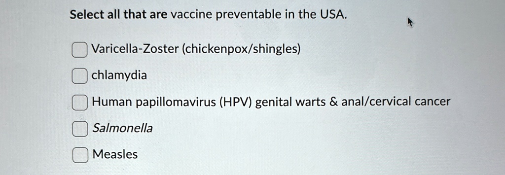 Select All That Are Vaccine Preventable In The Usa Varicella Zoster 4664