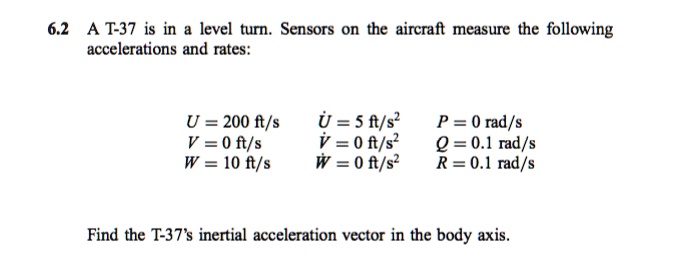 a t 37 is in a level turn sensors on the aircraft measure the following ...