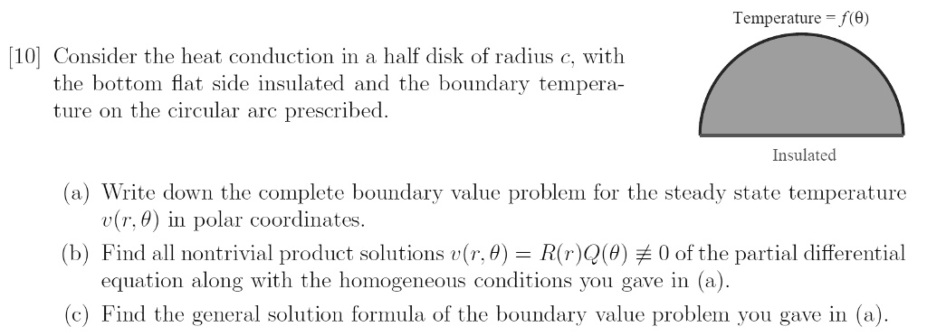 [10] Consider the heat conduction in a half disk of radius c, with the ...