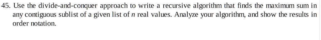 45 Use The Divide And Conquer Approach To Write A Recursive Algorithm 7414