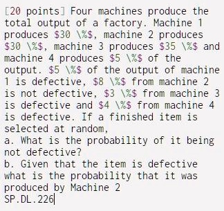 [20 points] Four machines produce the total output of a factory ...