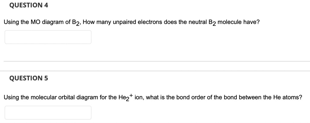SOLVED: QUESTION 4 Using the MO diagram of B2, how many unpaired ...