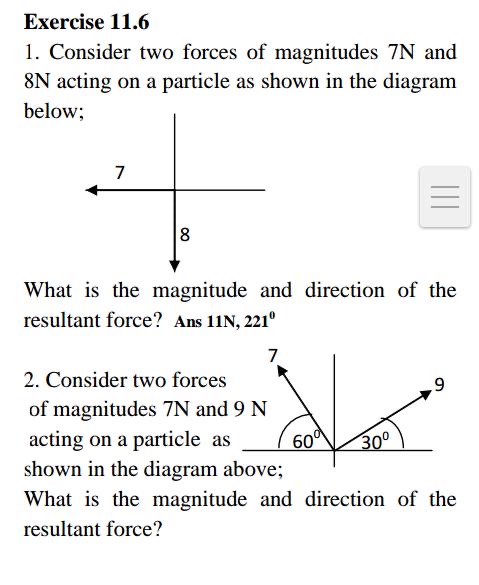 Exercise 11.6 1. Consider two forces of magnitudes 7 N and 8 N acting ...