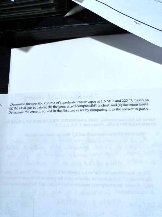 6. Determine the specific volume of superheated water vapor at 1.6 MPa and 225 °C based on (a ...