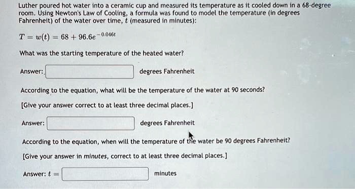 SOLVED: Luther poured hot water into a ceramic cup and measured its ...