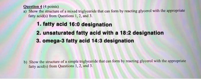 SOLVED:Question 4 (4 points) Show the structure Of a mixed triglyceride ...