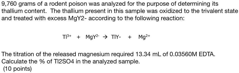 SOLVED: 9,760 grams of a rodent poison were analyzed for the purpose of ...