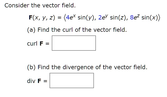 Solved Consider The Vector Field F X Y Z 4ex Sin Y Ze Y Sin Z