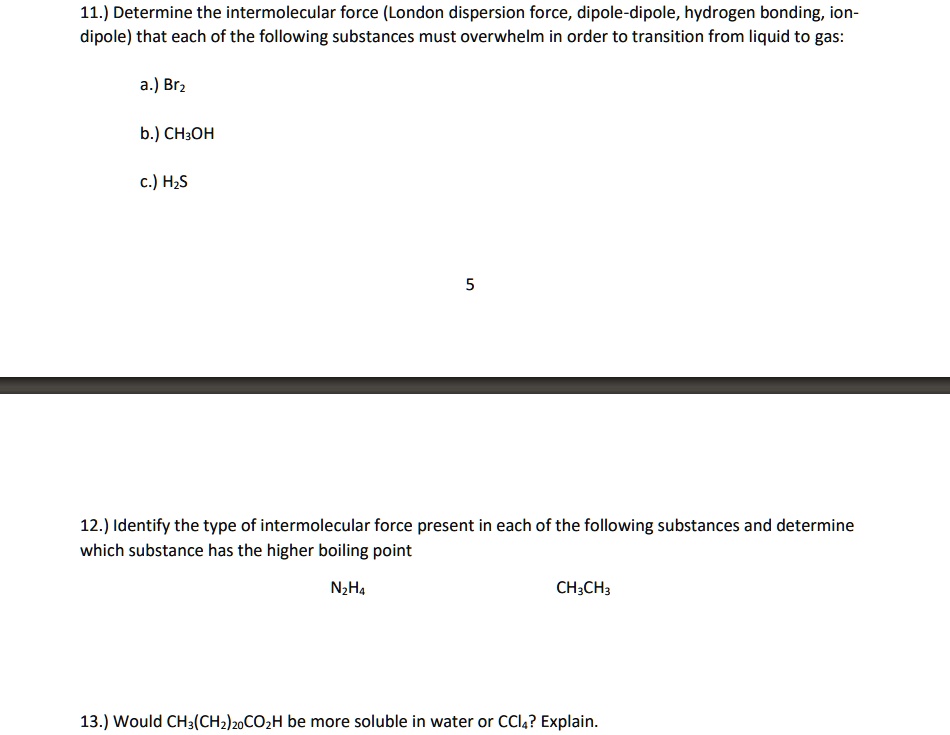 SOLVED: 11.) Determine the intermolecular force (London dispersion ...