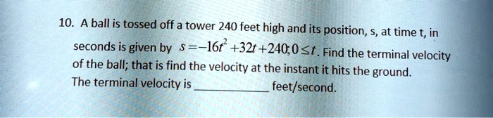 SOLVED: A ball is tossed off a tower 240 feet high and its position, S ...