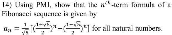 SOLVED:14) Using PMI, show that the nth-term formula of a Fibonacci ...