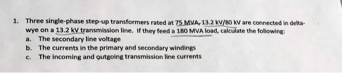 1. Three single-phase step-up transformers rated at 75 MVA, 13.2 kV/80 ...