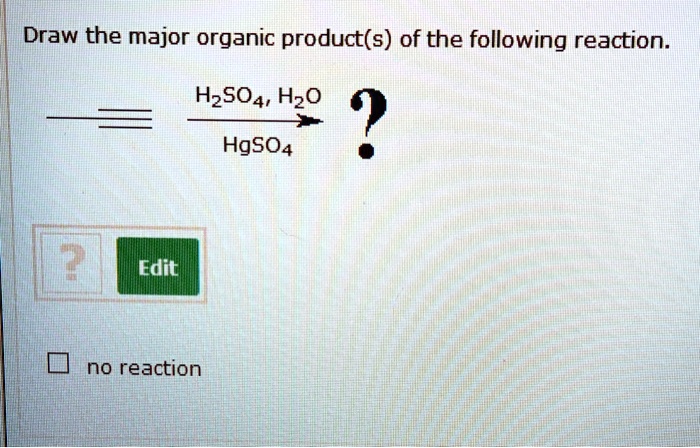 SOLVED: Draw the major organic product(s) of the following reaction ...