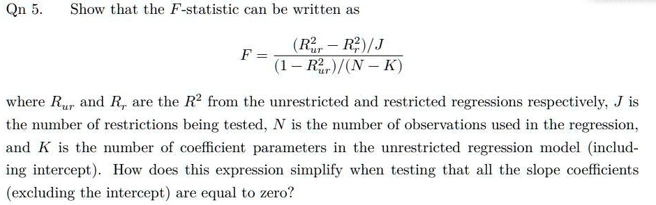 SOLVED: Text: Qn.5. Show that the F-statistic can be written as (Rur-Rr ...