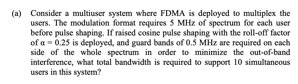 Solved Consider A Multiuser System Where Fdma Is Deployed To Multiplex The Users The