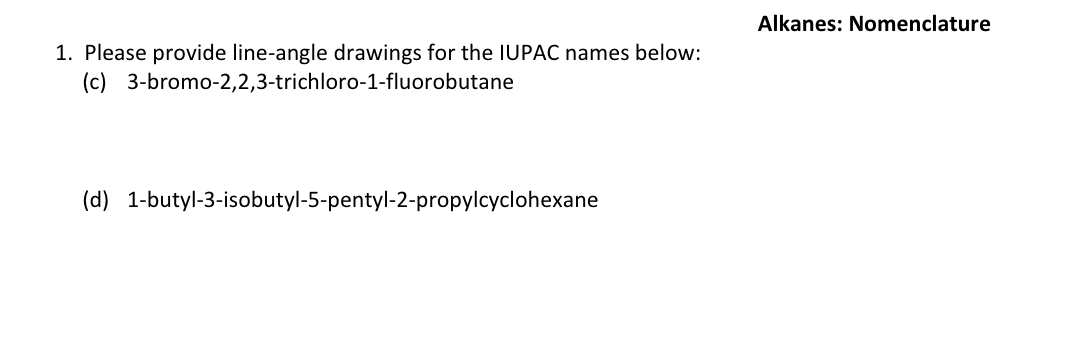 alkanes nomenclature 1 please provide line angle drawings for the iupac ...