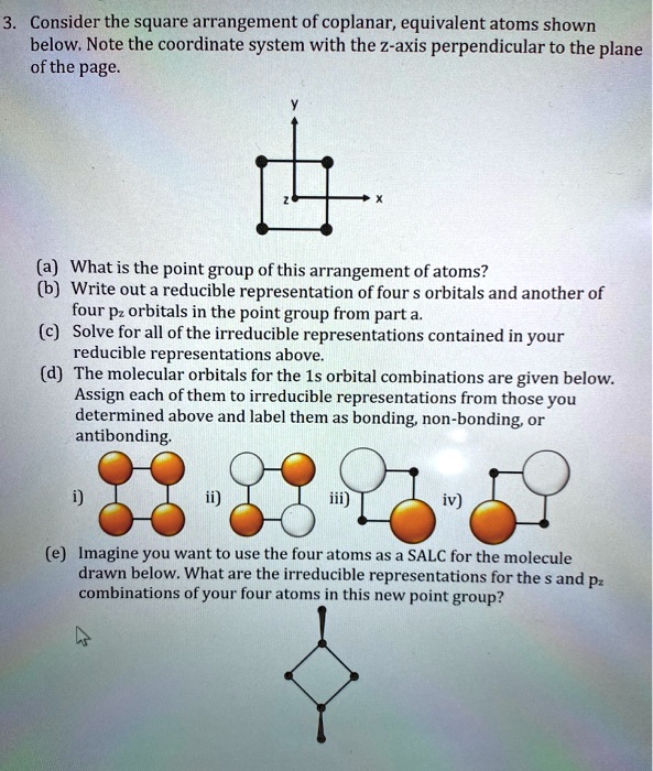 SOLVED: Consider the square arrangement of coplanar; equivalent atoms ...