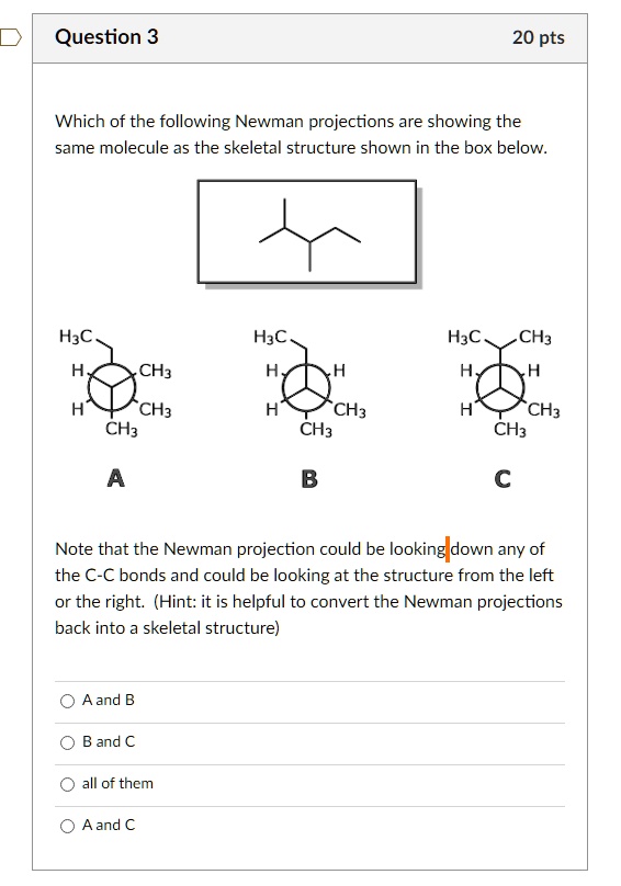 Question 3 20 pts which of the following newman projections...