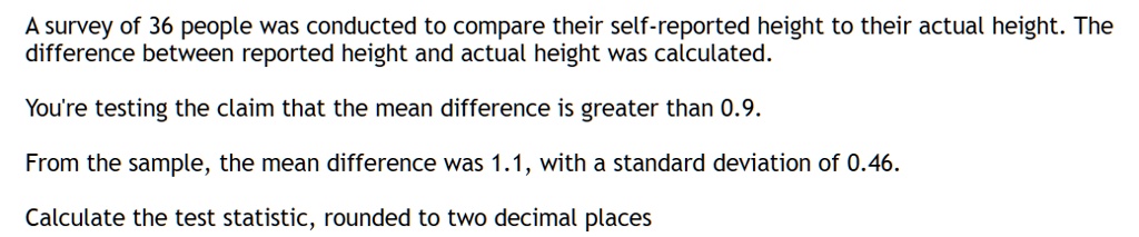 A survey of 36 people was conducted to compare their self-reported ...