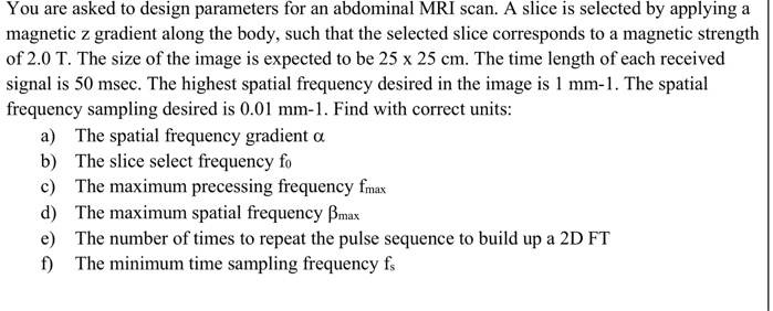 SOLVED: PLZ SOLVE THE QUESTION ASAP:.You are asked to design parameters ...