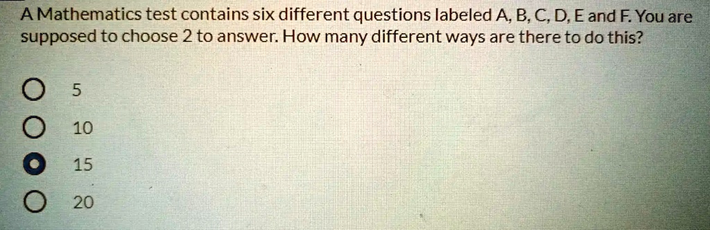 SOLVED: A Mathematics test contains six different questions labeled A ...