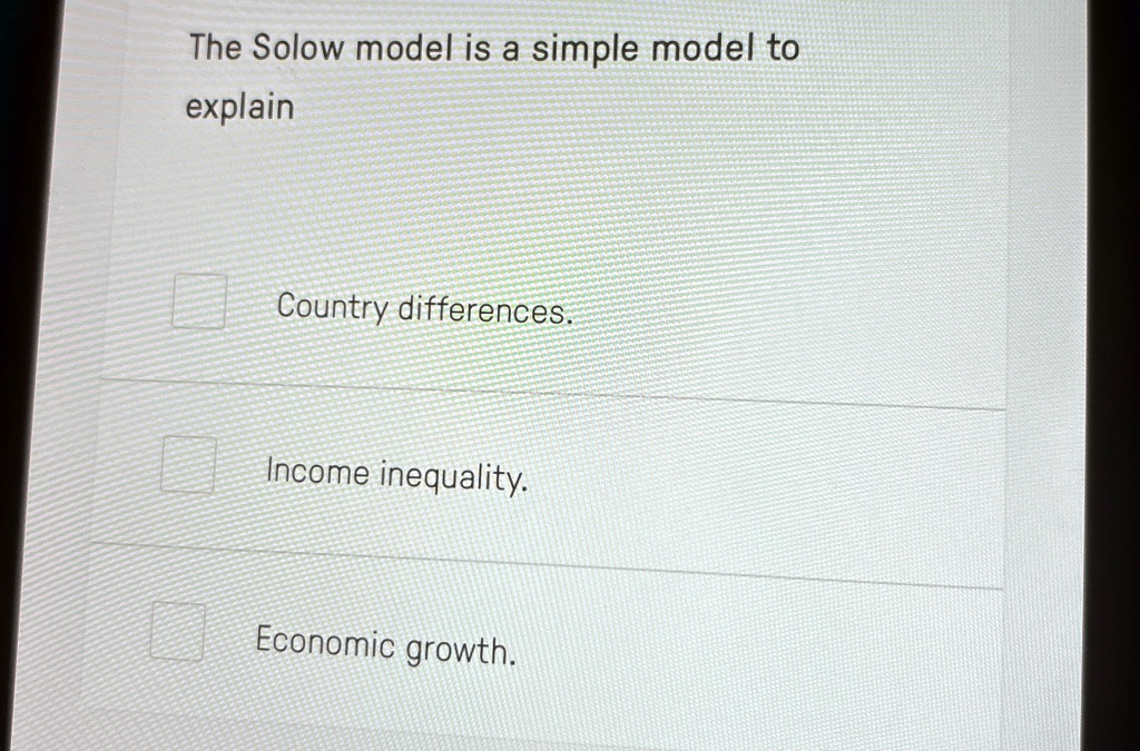 [GET ANSWER] the solow model is a simple model to explain country ...