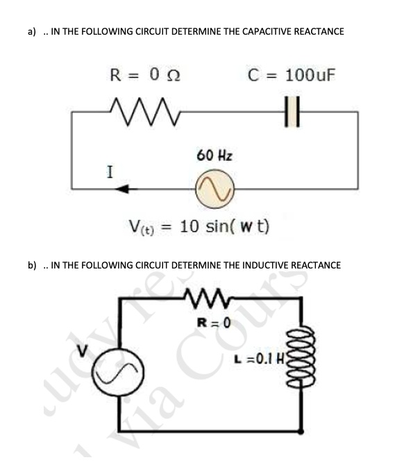 SOLVED: a) IN THE FOLLOWING CIRCUIT, DETERMINE THE CAPACITIVE REACTANCE R = 0 C = 100 Î¼F f = 60 ...