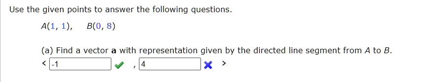 SOLVED: a) Find a vector a with representation given by the directed line segment from A to B.