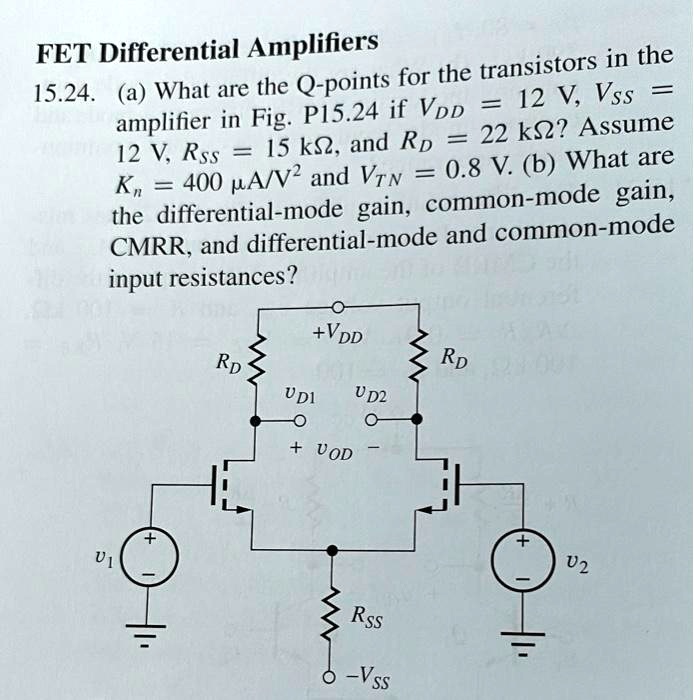 [GET ANSWER] FET Differential Amplifiers 15.24. (a) What are the Q-points for the transistors in ...