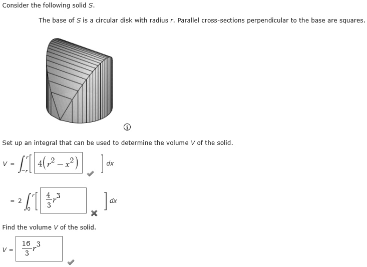 SOLVED: Consider the following solid 5 The base of S is circular disk with radius Parallel cross ...