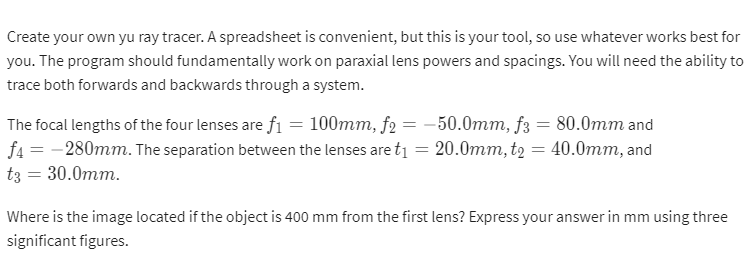 Create your own yu ray tracer. A spreadsheet is convenient, but this is ...