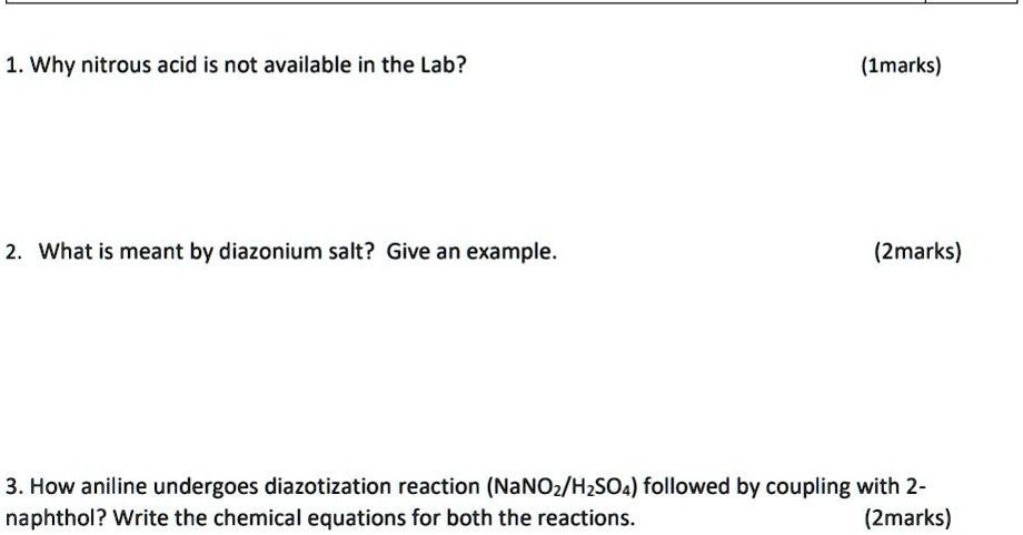 SOLVED: Why nitrous acid is not available in the Lab? (1 mark) What is ...