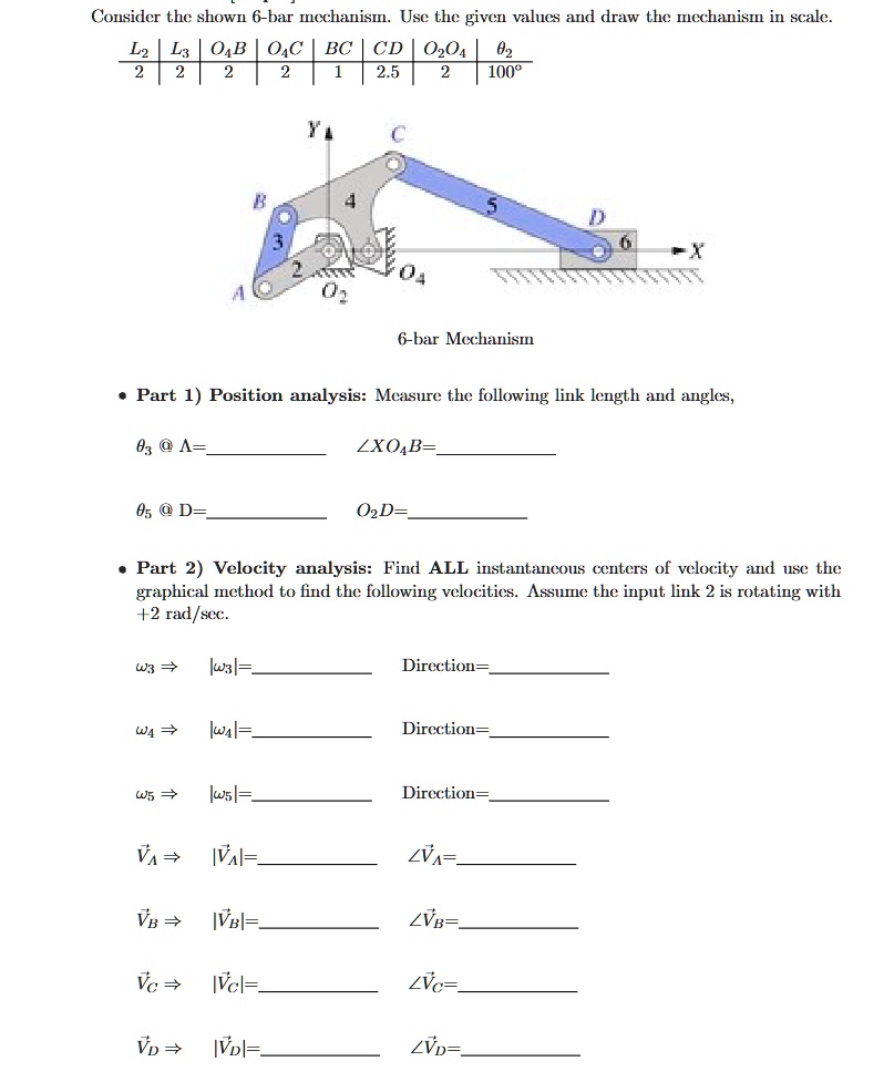 Consider the shown 6-bar mechanism. Use the given values and draw the ...