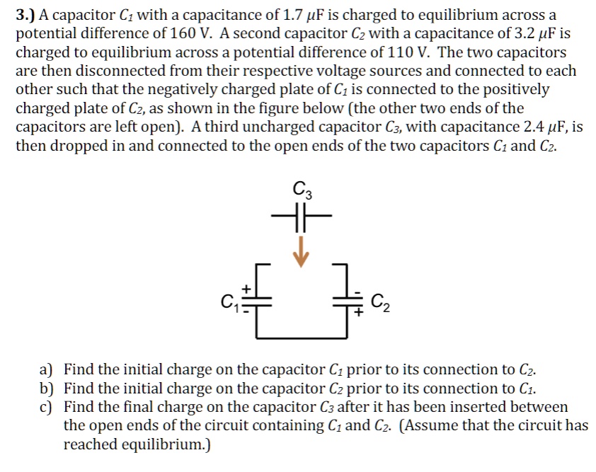 SOLVED: 3.) A capacitor Cz with a capacitance of 1.7 UF is charged to equilibrium across a ...