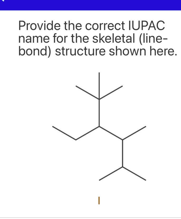 Provide the correct IUPAC name for the skeletal (line-bond) structure shown here.