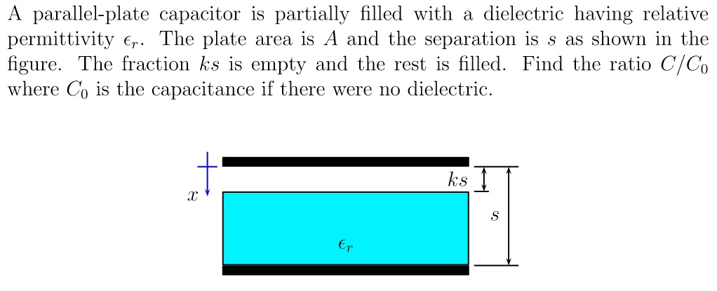 Solved A Parallel Plate Capacitor Is Partially Filled With A 9797