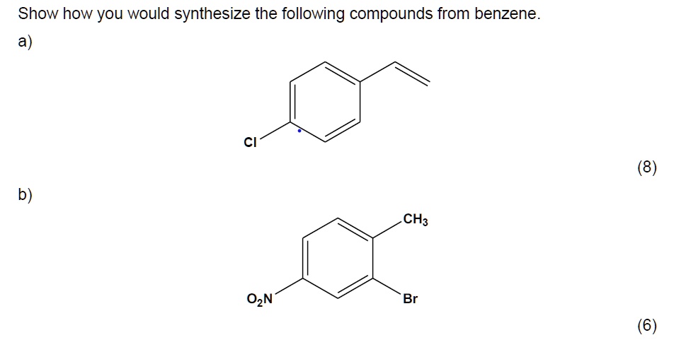 Show how you would synthesize the following compounds from benzene. a ...