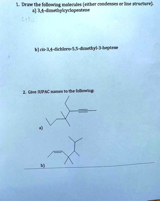 SOLVED: Draw the following molecules (either condenses or line structure): a) 3,4 ...